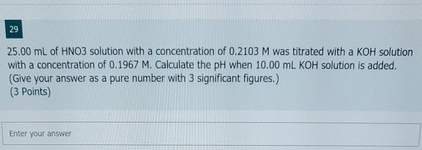 Solved 29 25.00 mL of HNO3 solution with a concentration of | Chegg.com