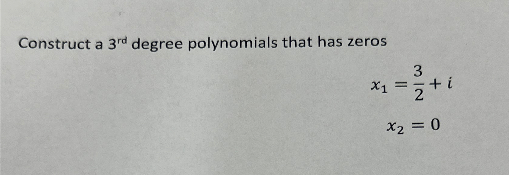 Solved Construct a 3rd ﻿degree polynomials that has | Chegg.com