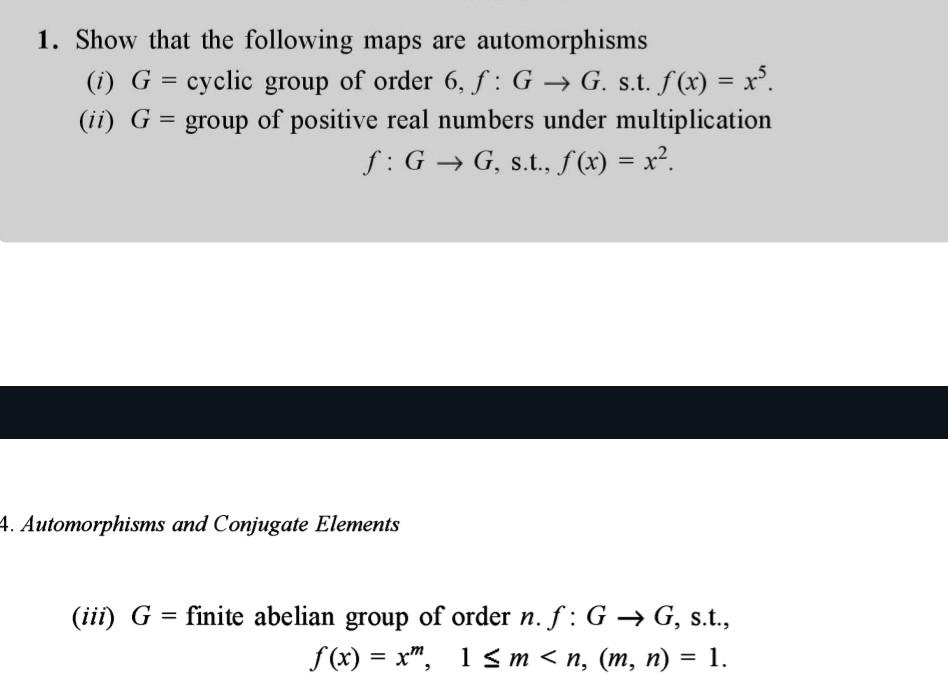 Solved 1. Show that the following maps are automorphisms (i) | Chegg.com