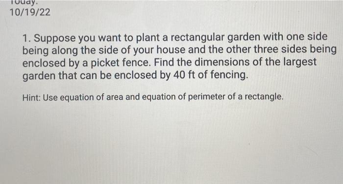 Solved 1. Suppose you want to plant a rectangular garden | Chegg.com