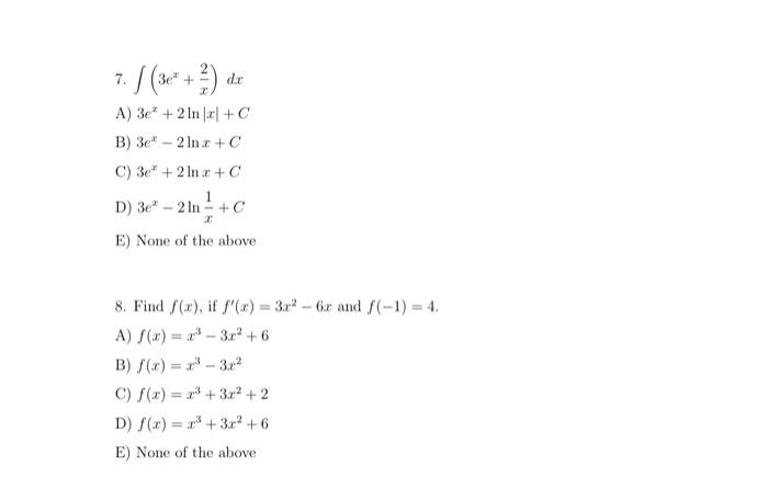 Solved 7. ∫(3ex+x2)dx A) 3ex+2ln∣x∣+C B) 3ex−2lnx+C C) | Chegg.com