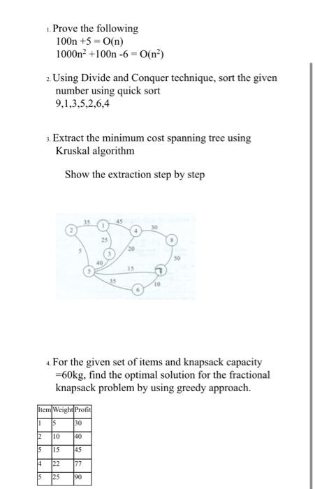 Solved Prove the following 100n +5 = O(n) 1000n² +100n -6 = | Chegg.com