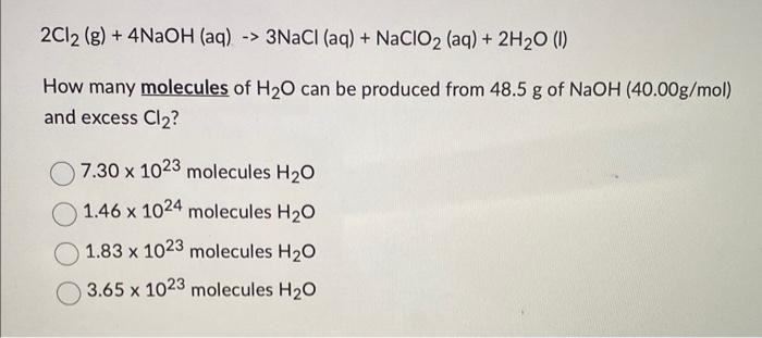 Solved 2Cl2( g)+4NaOH(aq)−>3NaCl(aq)+NaClO2(aq)+2H2O(l) How | Chegg.com