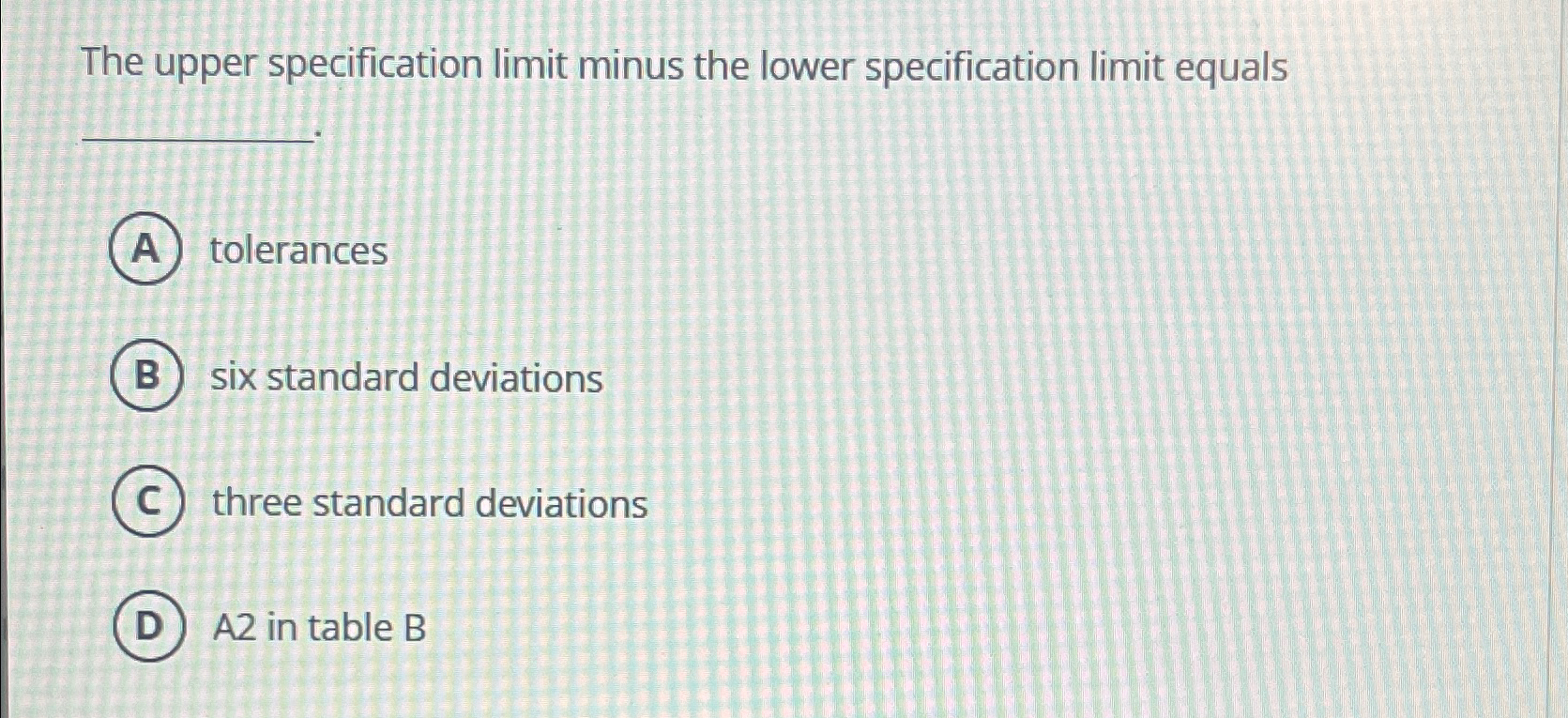 Solved The upper specification limit minus the lower | Chegg.com