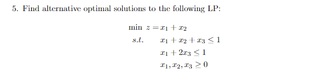 Solved Find alternative optimal solutions to the following | Chegg.com