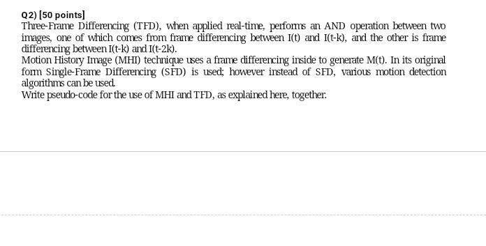 Solved Q2) [50 points] Three-Frame Differencing (TFD), when | Chegg.com