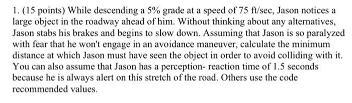 Solved 1. ( 15 points) While descending a 5% grade at a | Chegg.com