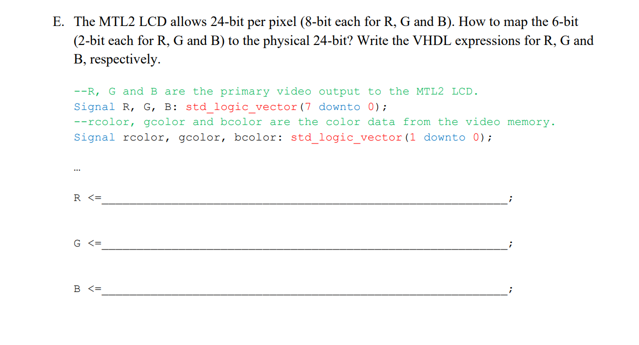 Solved E. ﻿The MTL2 ﻿LCD allows 24-bit per pixel (8-bit each | Chegg.com