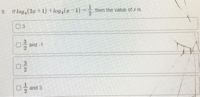 Solved If log4(2x+1)+log4(x−1)=21, then the value of x is 3 | Chegg.com