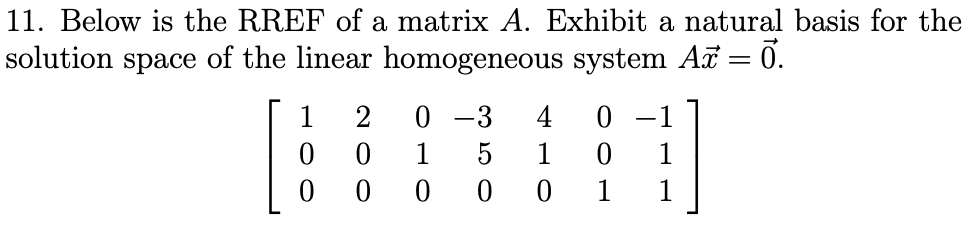 Solved Below is the RREF of a matrix A. ﻿Exhibit a natural | Chegg.com