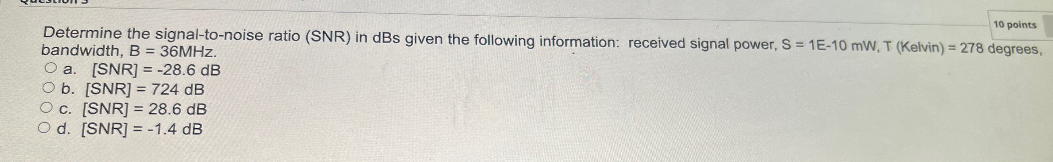 Solved Determine the signal-to-noise ratio (SNR) ﻿in dBs | Chegg.com