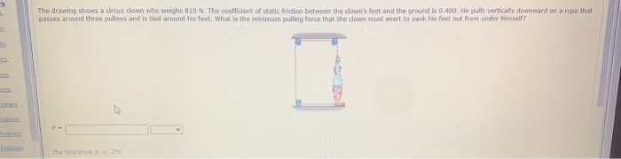 Solved The drawing shows a dirous down who welghs 810 N. The | Chegg.com