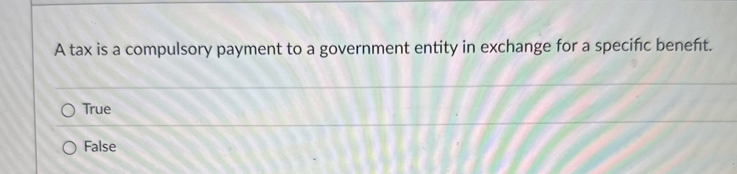 Solved A tax is a compulsory payment to a government entity | Chegg.com