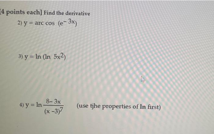 Solved [4 points each] Find the derivative 2) y=arccos(e−3x) | Chegg.com
