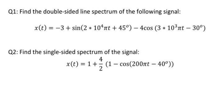 Solved Q1: Find the double-sided line spectrum of the | Chegg.com