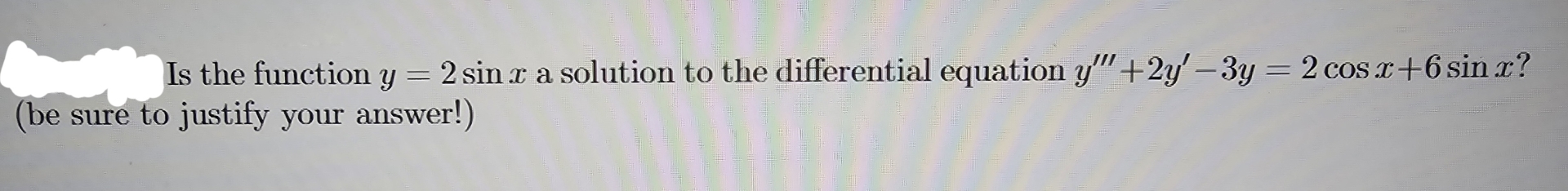 Solved Is the function y=2sinx ﻿a solution to the | Chegg.com