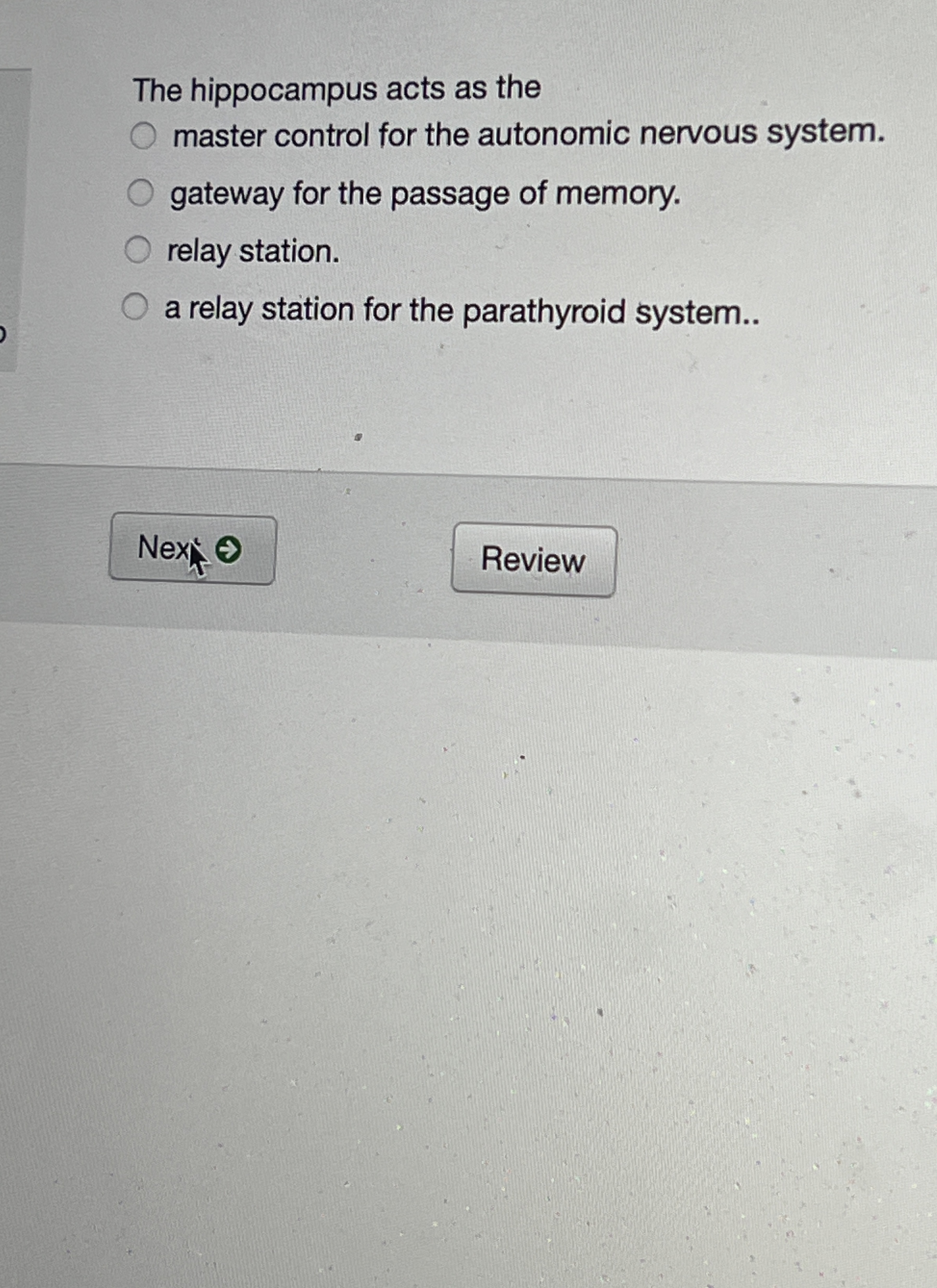 Solved The hippocampus acts as themaster control for the | Chegg.com