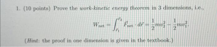 Solved 1. (10 points) Prove the work-kinetic energy theorem | Chegg.com