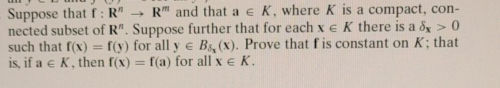 Solved Suppose that f:Rn→Rm and that a∈K, where K is a | Chegg.com