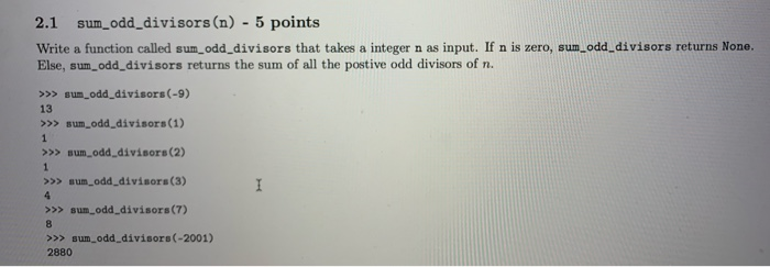 Solved 13 2.1 sum_odd_divisors(n) - 5 points Write a | Chegg.com Solved 13 2.1 sum_odd_divisors(n) - 5 points Write a | Chegg.com