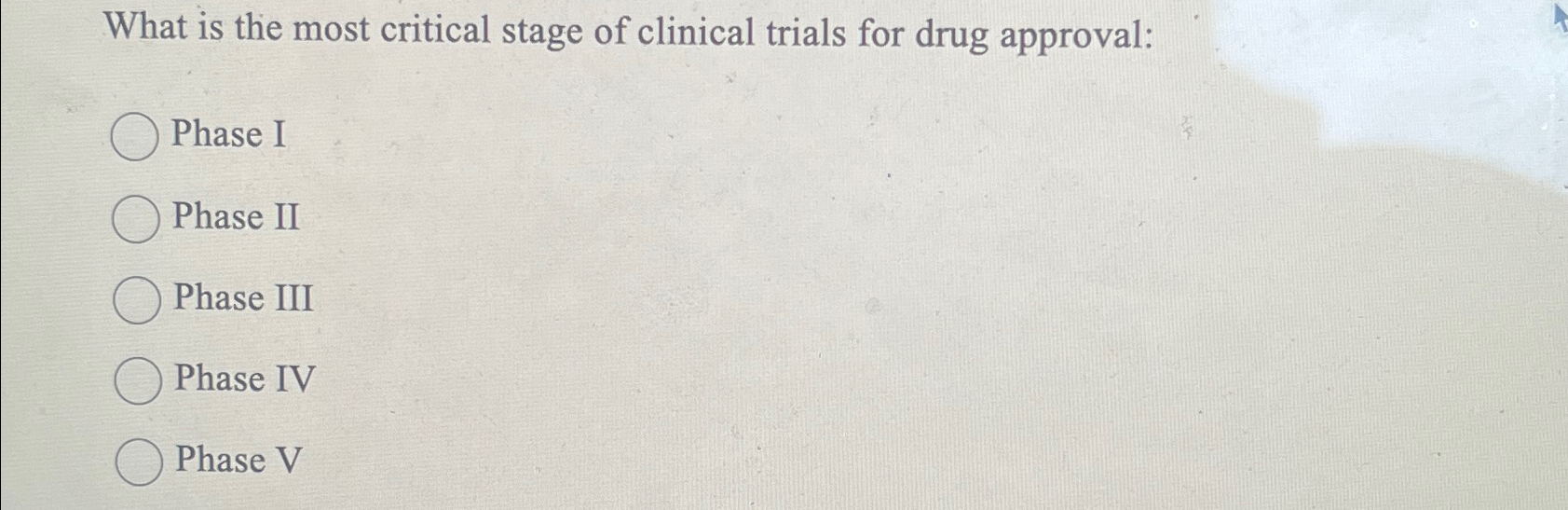 Solved What is the most critical stage of clinical trials | Chegg.com