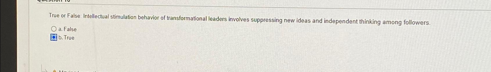 Solved True or False: Intellectual stimulation behavior of | Chegg.com