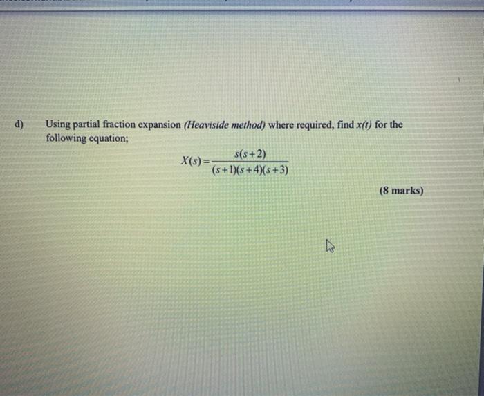 Solved d) Using partial fraction expansion (Heaviside | Chegg.com