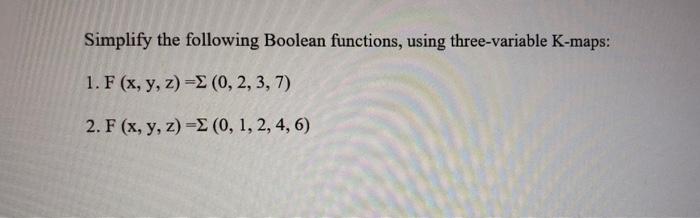 Solved Simplify the following Boolean functions, using | Chegg.com