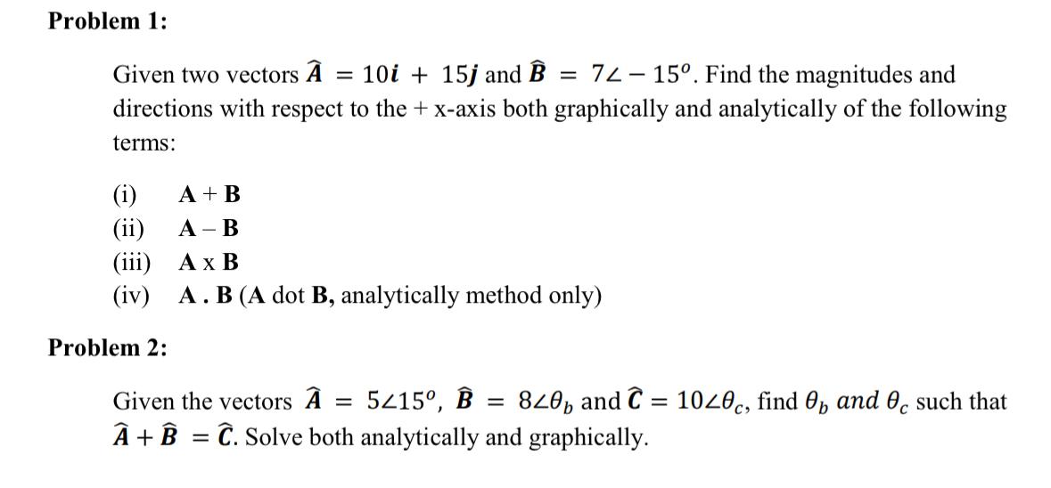Solved Problem 1:Given two vectors widehat(A)=10i+15j ﻿and | Chegg.com