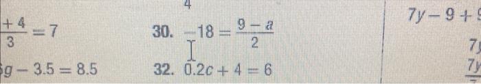 Solved 3+4=7g−3.5=8.5 30. yˉ18=29−a 32. 0.2c+4=6 | Chegg.com