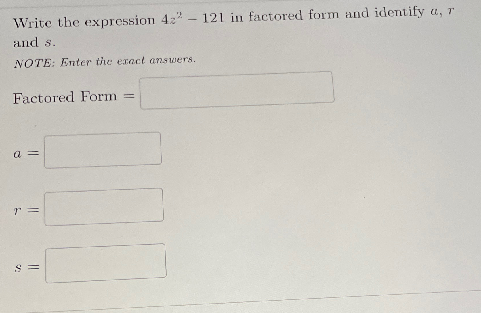 Solved Write the expression 4z2-121 ﻿in factored form and | Chegg.com