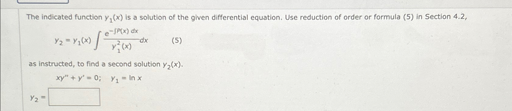 Solved The indicated function y1(x) ﻿is a solution of the | Chegg.com