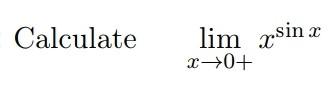 Solved Calculate limx→0+xsinx | Chegg.com