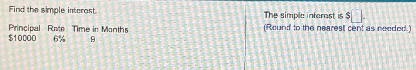 Solved Find the simple interest. ﻿Principal Rate Time in | Chegg.com