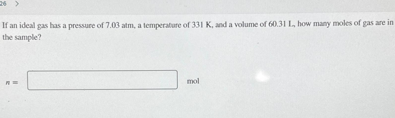 Solved If an ideal gas has a pressure of 7.03atm, a | Chegg.com