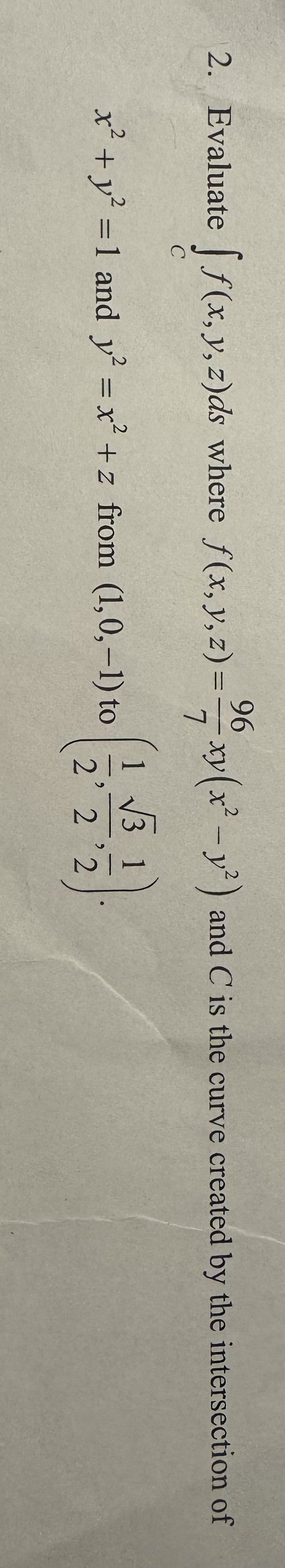 Solved The answer is 2Evaluate ∫C﻿f(x,y,z)ds ﻿where | Chegg.com