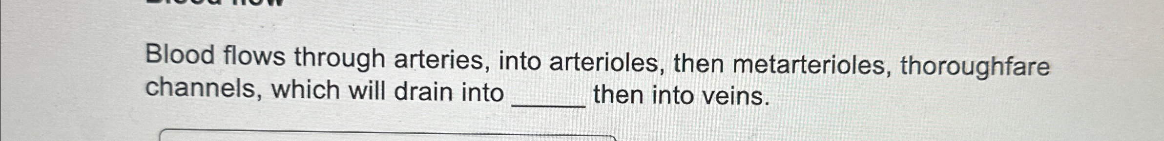 Solved Blood flows through arteries, into arterioles, then | Chegg.com