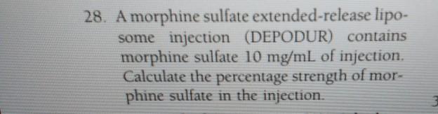 Solved 28. A morphine sulfate extended-release lipo- some | Chegg.com