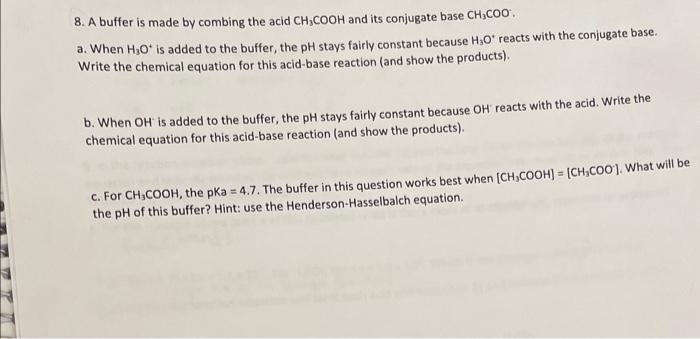 Solved 8. A buffer is made by combing the acid CH3COOH and | Chegg.com