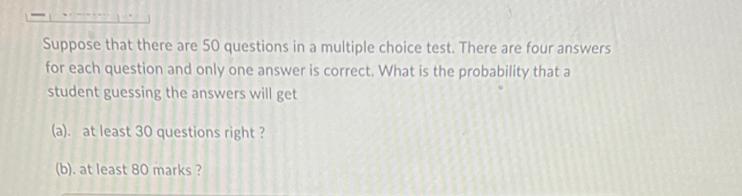 Solved Suppose that there are 50 ﻿questions in a multiple | Chegg.com