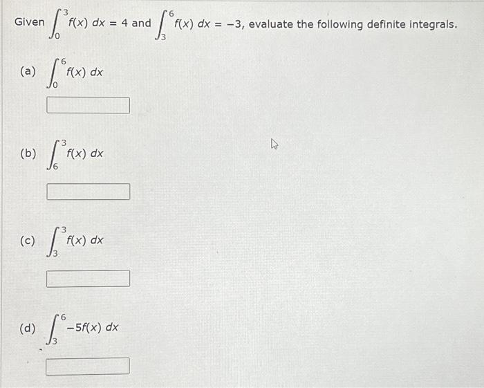 Solved Given ∫03f(x)dx=4 and ∫36f(x)dx=−3, evaluate the | Chegg.com