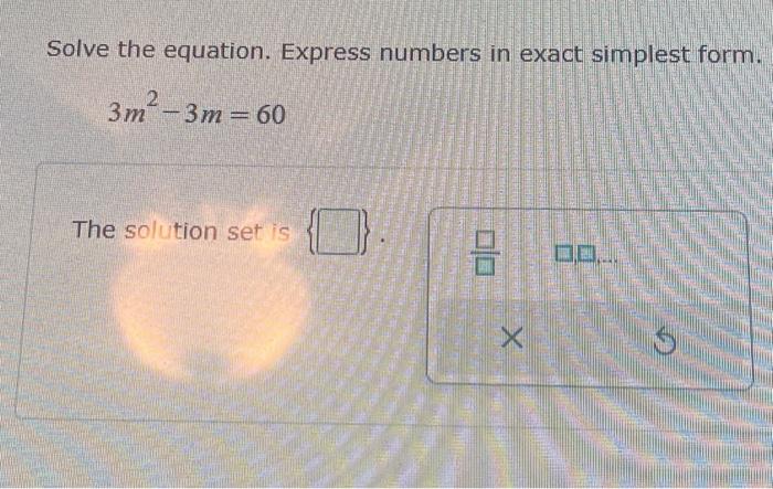 Solved Solve the equation. Express numbers in exact simplest | Chegg.com