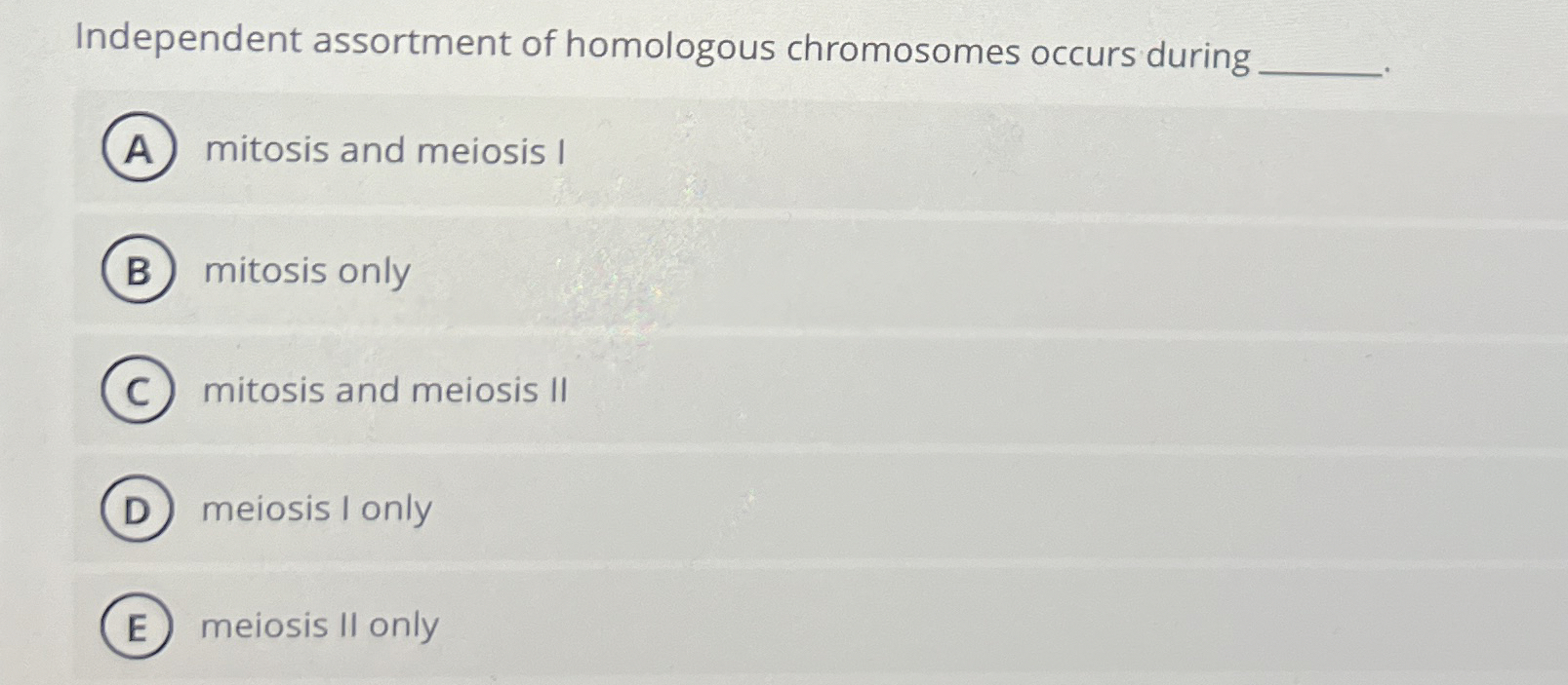 Solved Independent assortment of homologous chromosomes | Chegg.com