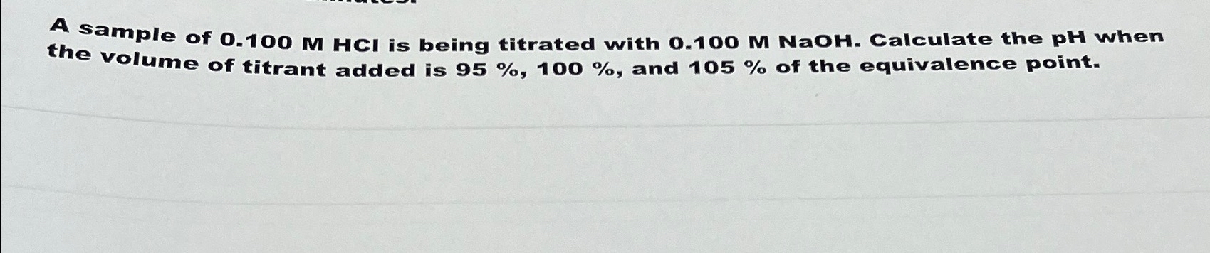 Solved A sample of 0.100M ﻿HCI is being titrated with 0.100M | Chegg.com