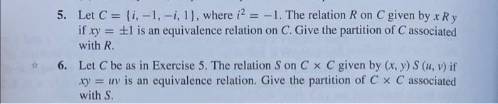 Solved 5. Let C={i,−1,−i,1}, where i2=−1. The relation R on | Chegg.com