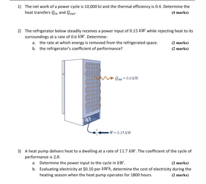Solved 1) The net work of a power cycle is 10,000 kJ and the | Chegg.com