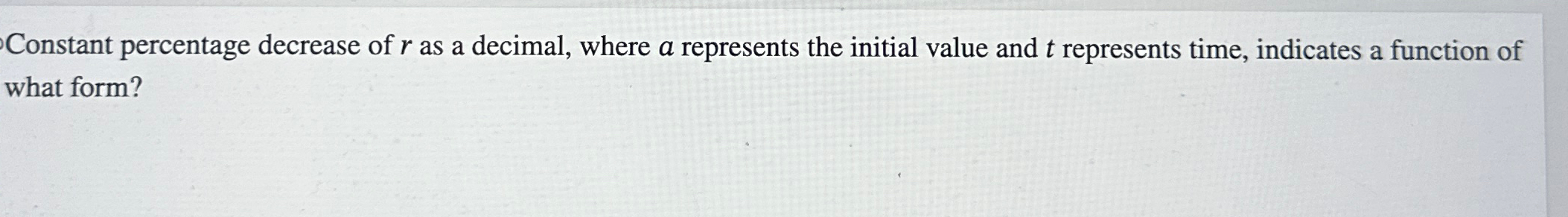 Solved Constant percentage decrease of r ﻿as a decimal, | Chegg.com