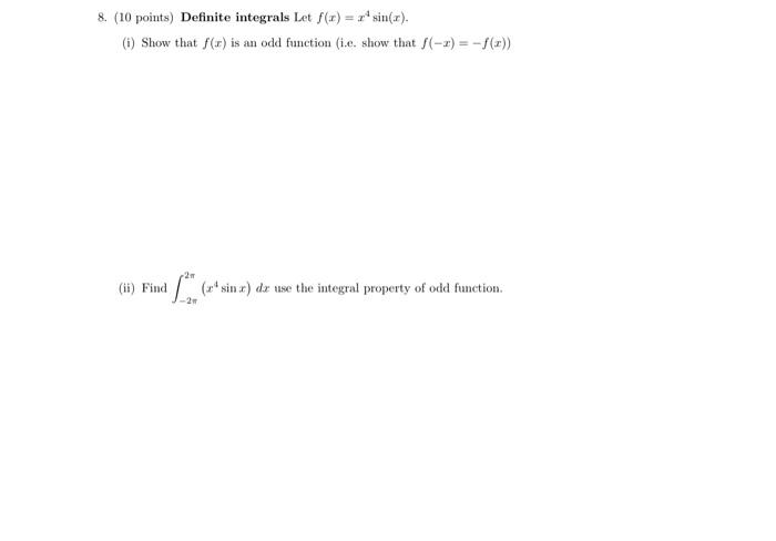 Solved 8. (10 points) Definite integrals Let f(x)=x4sin(x). | Chegg.com