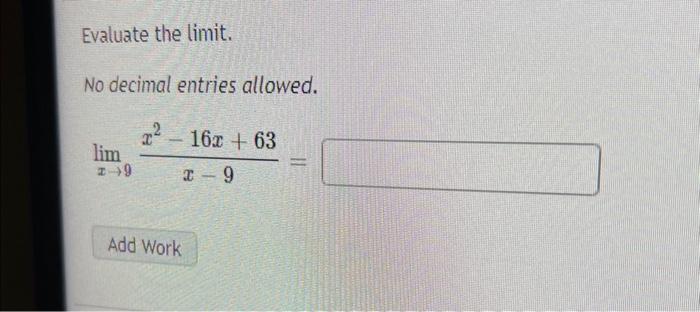 Solved Evaluate the limit. No decimal entries allowed. | Chegg.com