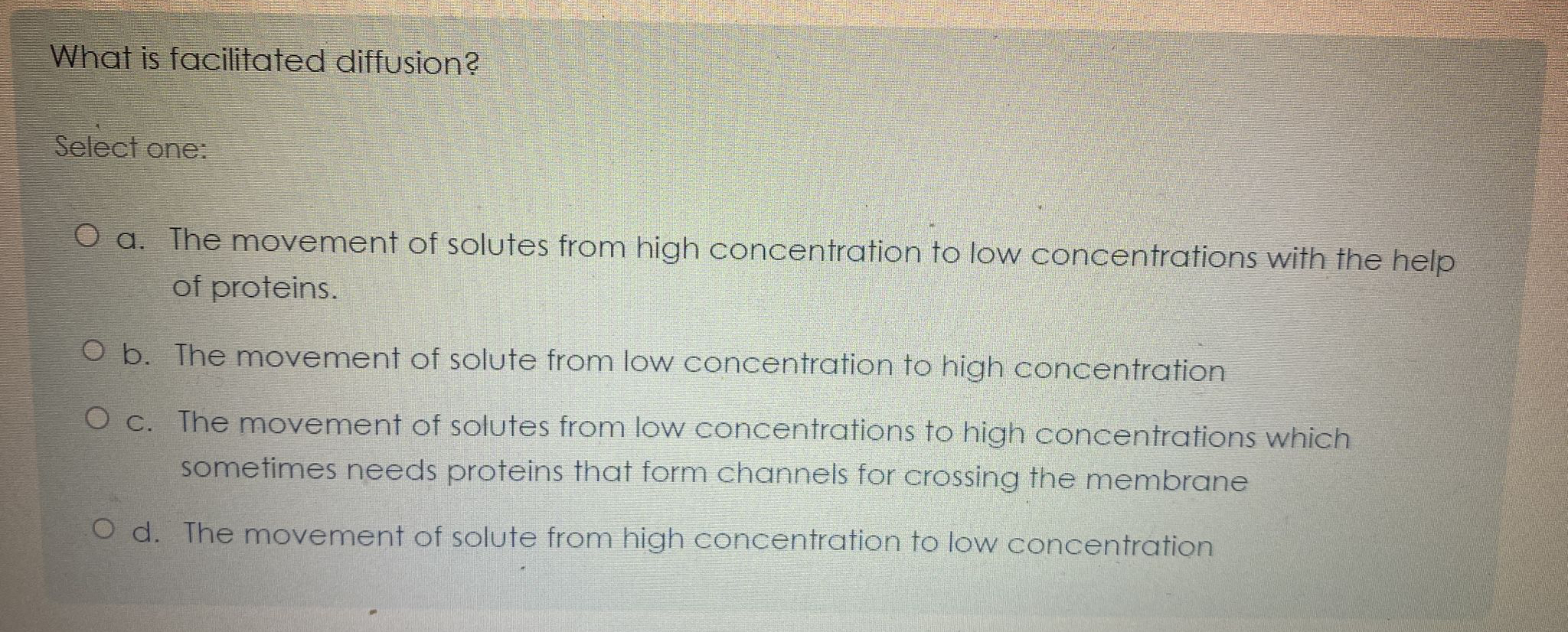 Solved What is facilitated diffusion?Select one:a. ﻿The | Chegg.com